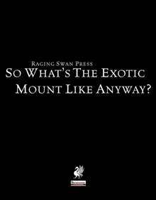 So What's The Exotic Mount Like, Anyway? - Raging Swan Press | GM's ...