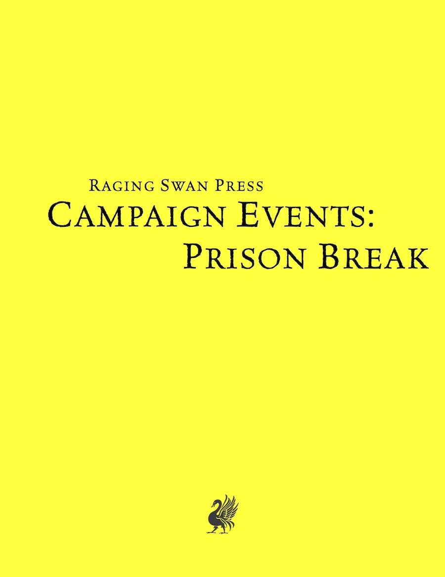Campaign Events: Prison Break (System Neutral Edition) - Raging Swan ...