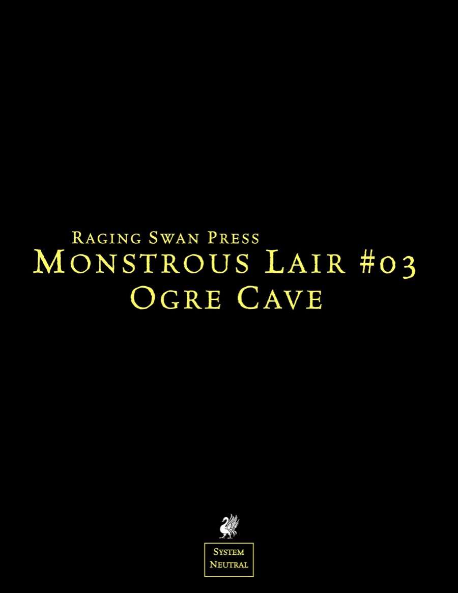 Monstrous Lair #3: Ogre Cave - Raging Swan Press | GM's Resources ...