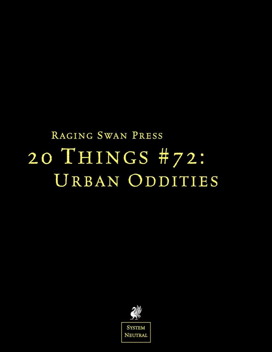 20 Things #72: Urban Oddities (System Neutral Edition) - Raging Swan ...