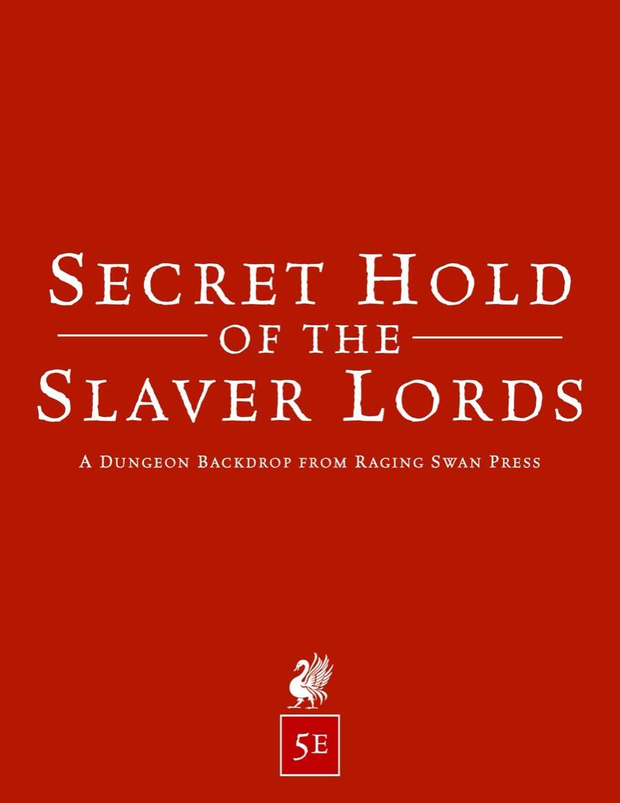 Dungeon Backdrop: Secret Hold of the Slaver Lords (5e) - Raging Swan ...