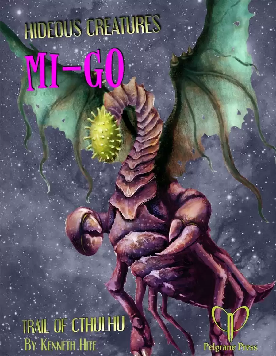 Hideous Creatures: Mi-Go - Pelgrane Press | Trail of Cthulhu | Ken ...