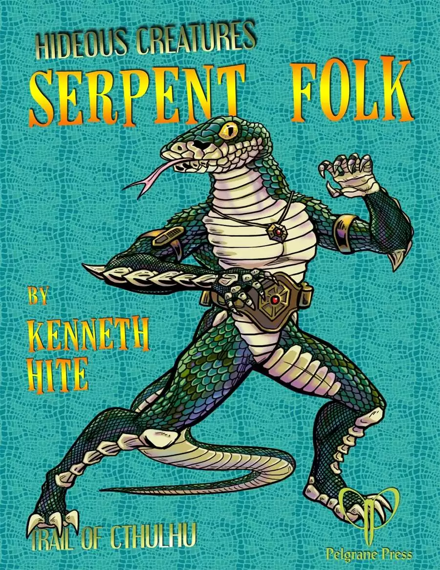 Hideous Creatures: Serpent Folk - Pelgrane Press | Trail of Cthulhu ...