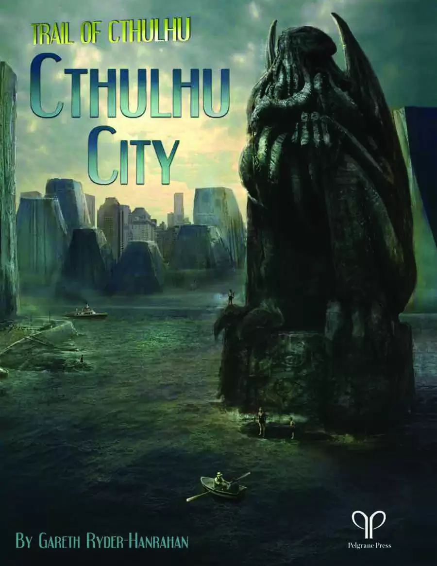 Trail of Cthulhu: Cthulhu City - Pelgrane Press | GUMSHOE System ...