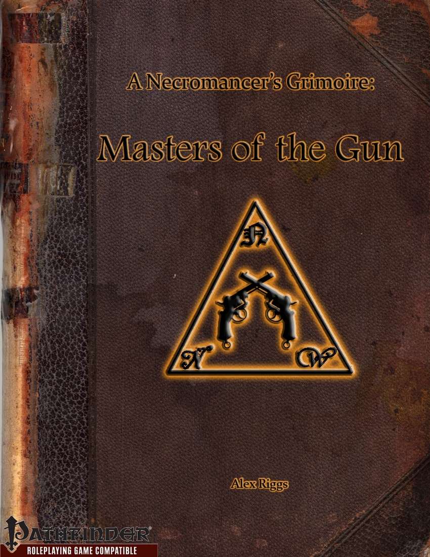A Necromancer's Grimoire: Masters of the Gun - Necromancers of the ...