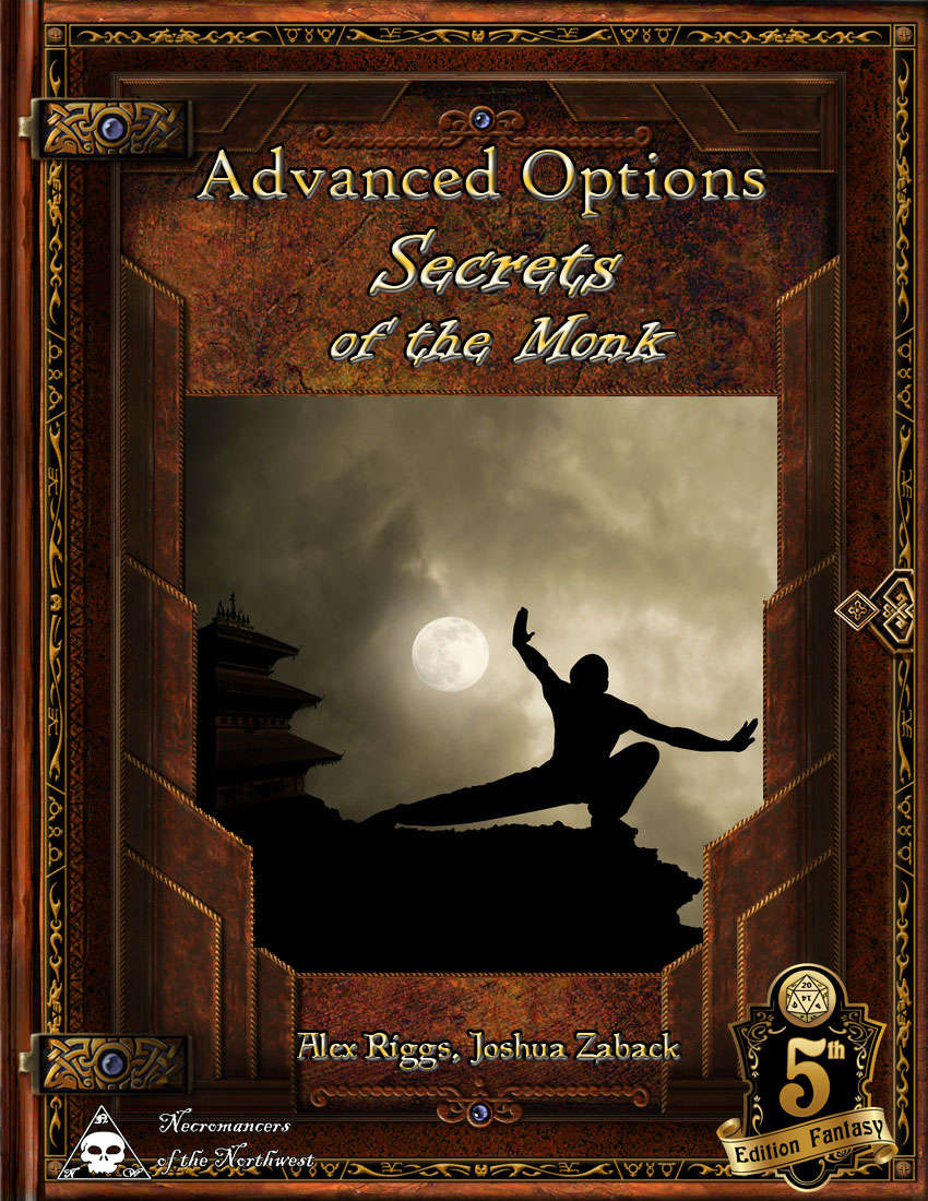 Advanced Options: Secrets of the Monk - Necromancers of the Northwest ...