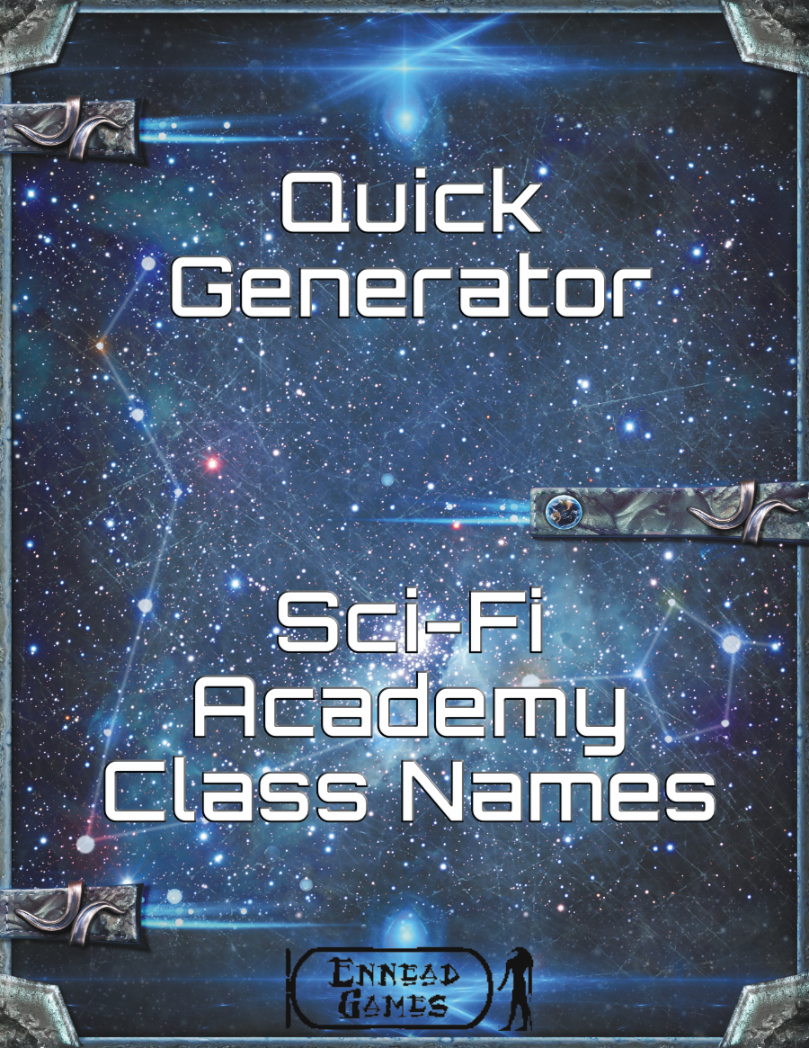 Quick Generator - SciFi Academy Class Names - Ennead Games | Quick Gens Sci-Fi | DriveThruRPG