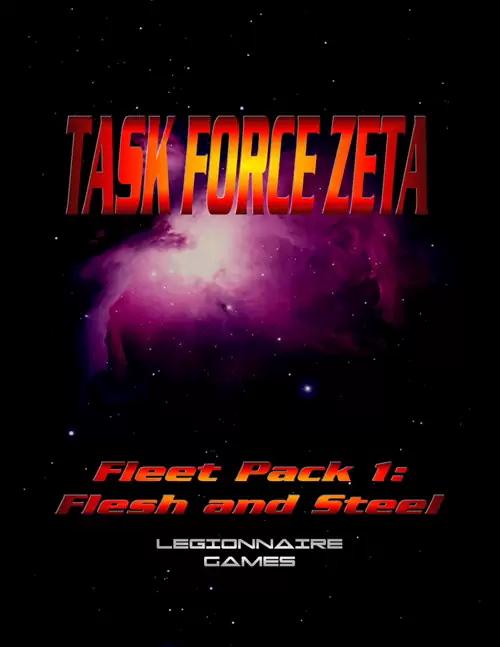 Task Force Zeta: Flesh and Steel - Legionnaire Games | Task Force Zeta ...