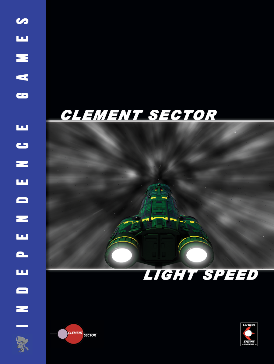 Clement Sector: Light Speed - Independence Games | Clement Sector Third Edition | DriveThruRPG
