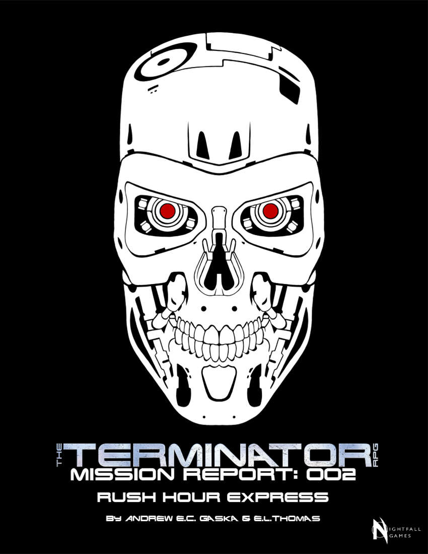 The Terminator RPG: Mission Report 002 - Nightfall Games | The ...