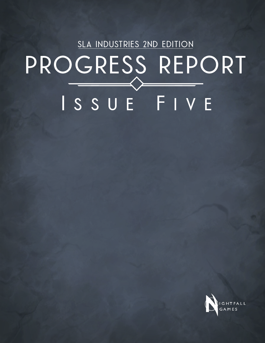 SLA Industries 2nd Edition: Progress Report Issue Five - Nightfall ...