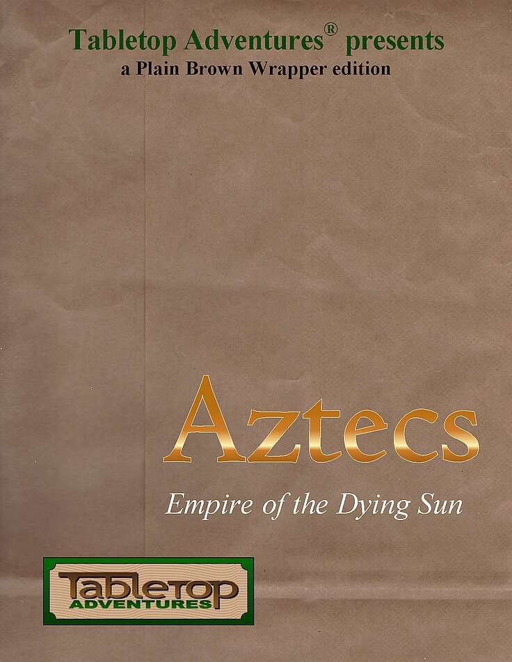 Aztecs: Empire Of The Dying Sun - Tabletop Adventures, LLC | Historical ...