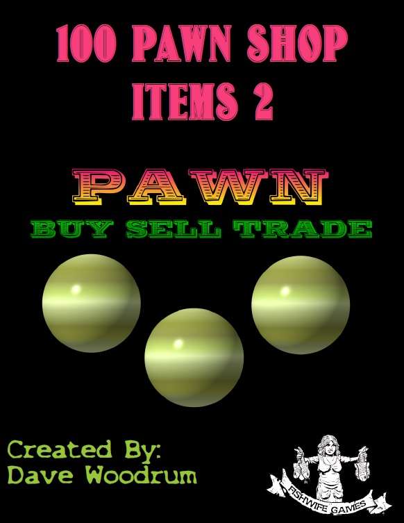 100 Pawn Shop Items 2 - Fishwife Games | Apocalypse Lists | Modern ...