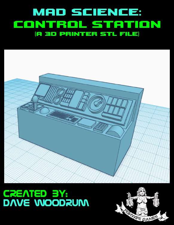 Mad Science: Control Station (3D Printing) - Fishwife Games ...