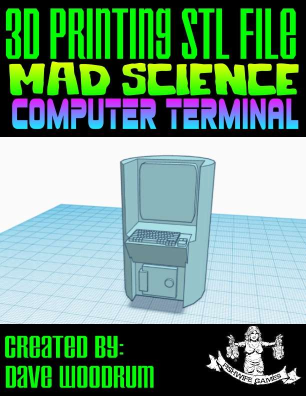 Mad Science: Computer Terminal (3D Printing) - Fishwife Games ...