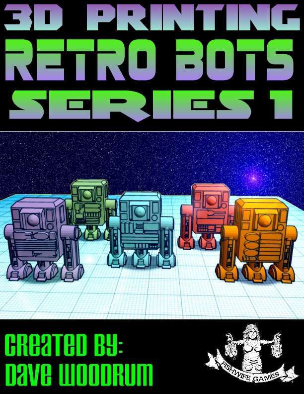 Retro Bots Series 1 - Fishwife Games | 3D Printing | DriveThruRPG