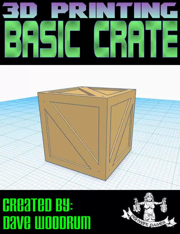 Basic Crate (3d Print File) - Fishwife Games | 3D Printing | DriveThruRPG