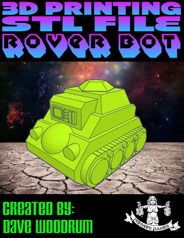 Rover Bot (3D Printing) - Fishwife Games | 3D Printing | DriveThruRPG