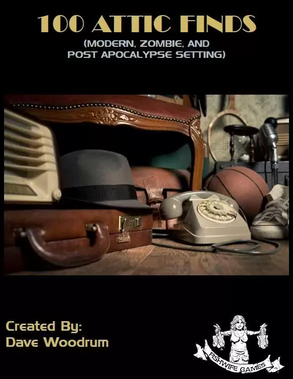 100 Attic Finds - Fishwife Games | Apocalypse Lists | Apocalypse Stuff ...