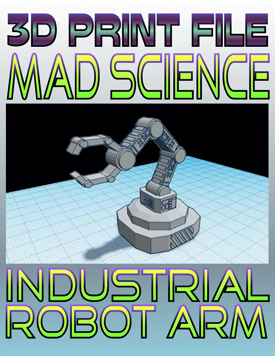 Mad Science: Industrial Robot Arm (3D Printing) - Fishwife Games ...