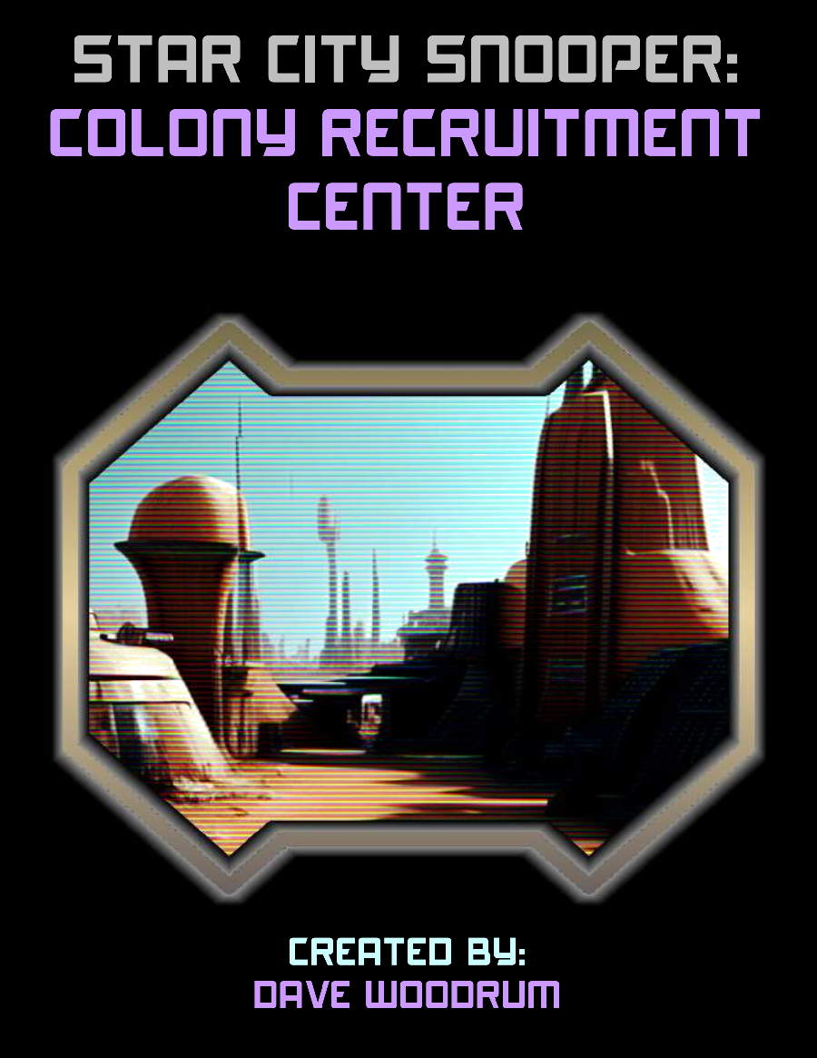 Star City Snooper: Colony Recruitment Center - Fishwife Games | Space ...