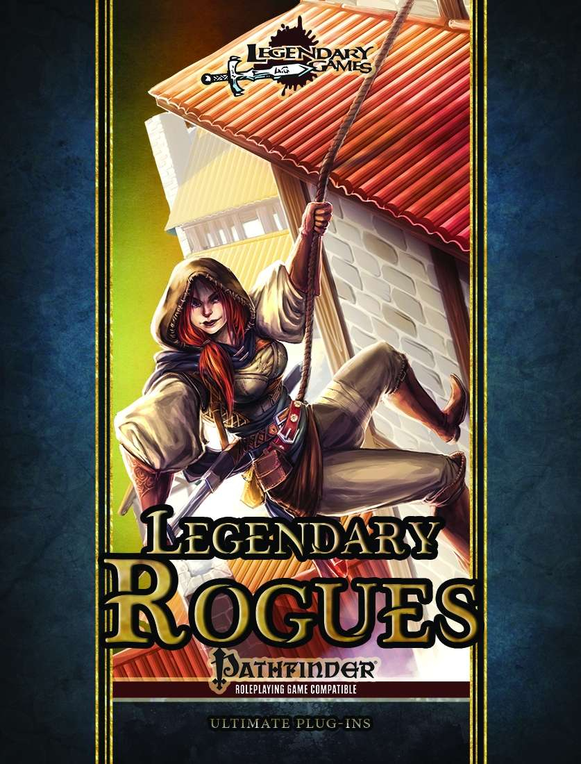 Legendary Rogues - Legendary Games | Legendary Heroes | DriveThruRPG