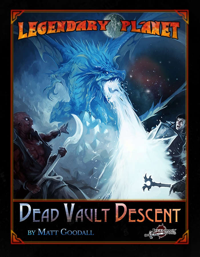 Legendary Planet: Dead Vault Descent (Pathfinder) - Legendary Games ...