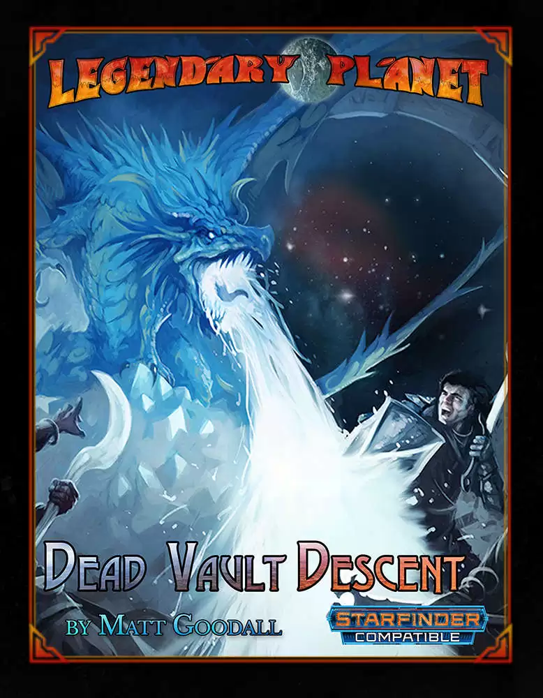 Legendary Planet: Dead Vault Descent (Starfinder) - Legendary Games ...