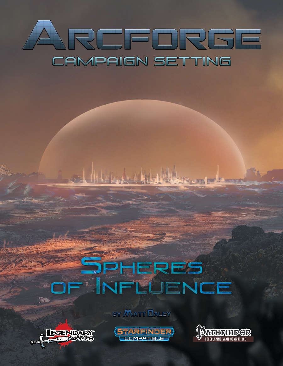 Arcforge Campaign Setting: Spheres of Influence - Legendary Games | Starfinder | Alien & Space ...