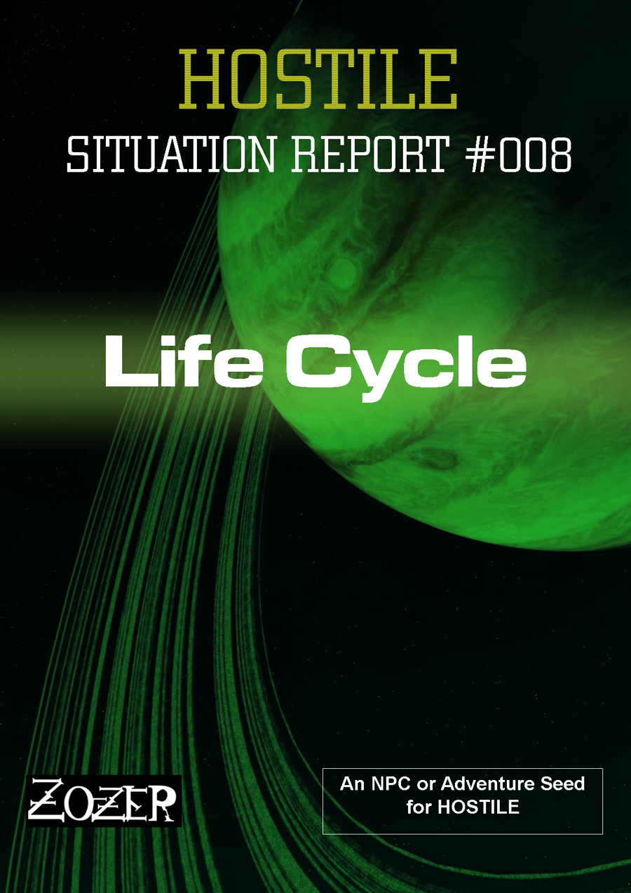 HOSTILE Situation Report 008 - Life Cycle - Zozer Games | DriveThruRPG