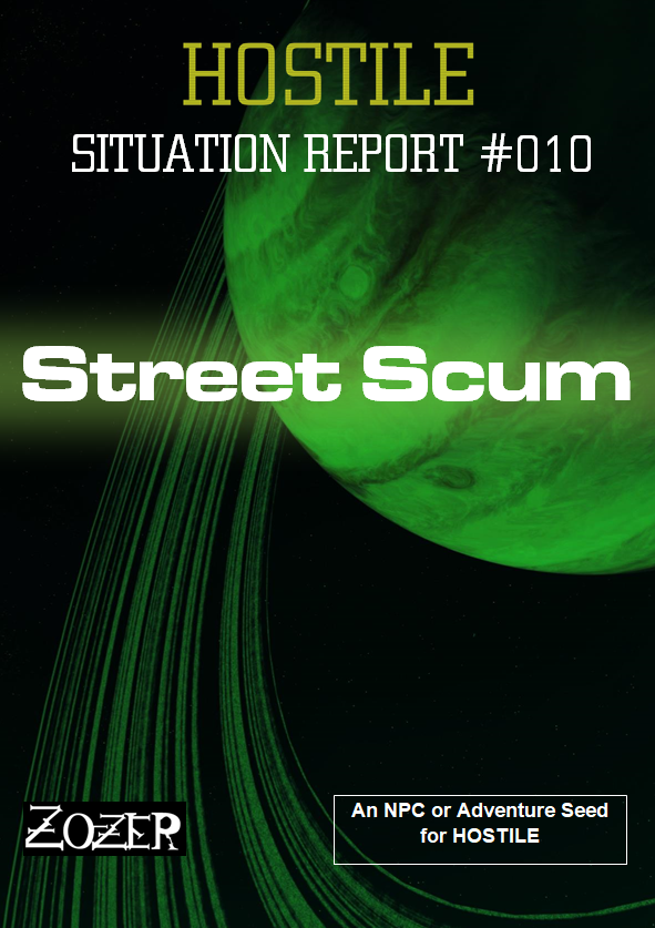 Hostile Situation Report 010 - Street Scum - Zozer Games | DriveThruRPG