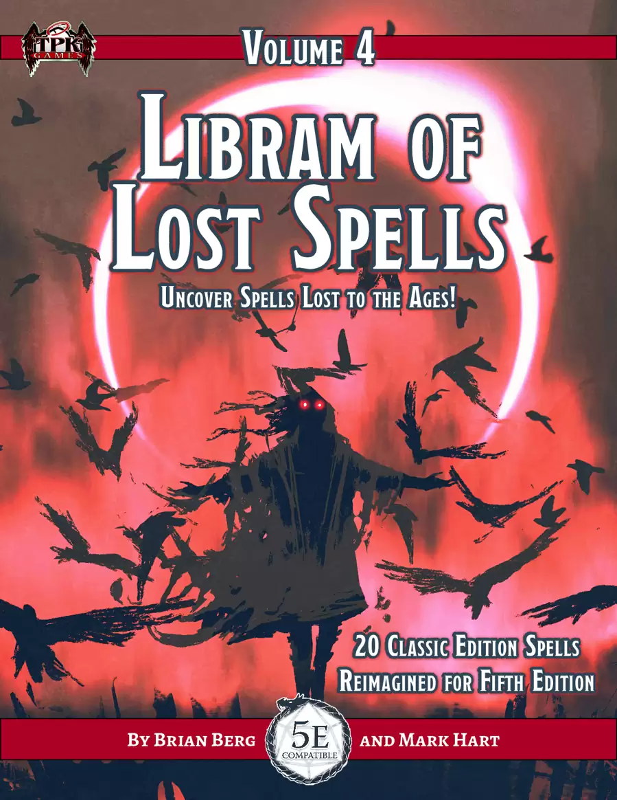 Libram of Lost Spells, vol. 4 - Total Party Kill Games | 5E Compatible | DriveThruRPG