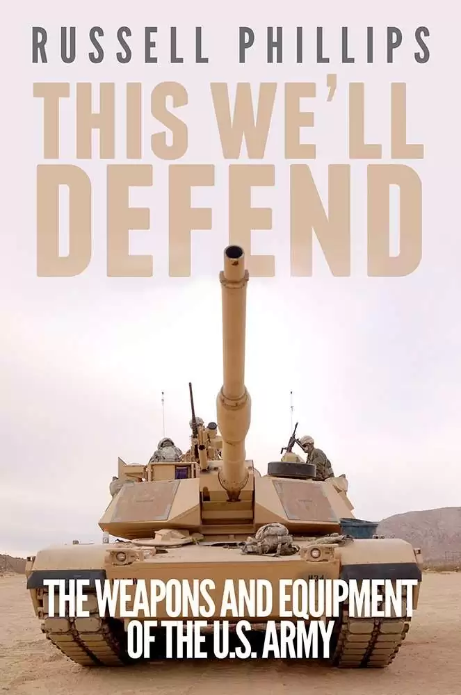 This We'll Defend: The Weapons and Equipment of the U.S. Army - Shilka ...