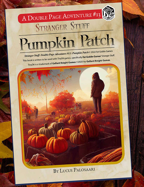 Double-Page Adventures #13 — Pumpkin Patch (Stranger Stuff TinyD6) - Gallant Knight Games ...