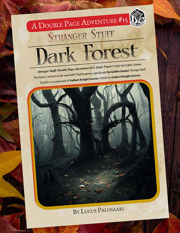 Double-Page Adventures #15 — Dark Forest (Stranger Stuff TinyD6) - Gallant Knight Games ...