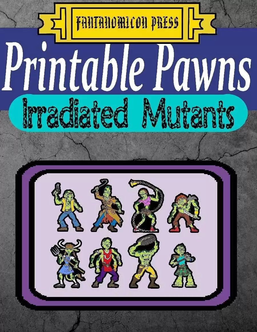 Printable Pawns: Irradiated Mutants - Fantanomicon Press | PRINTABLE ...