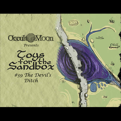 Toys for the Sandbox 39: The Devil's Ditch - Occult Moon | Toys for the ...