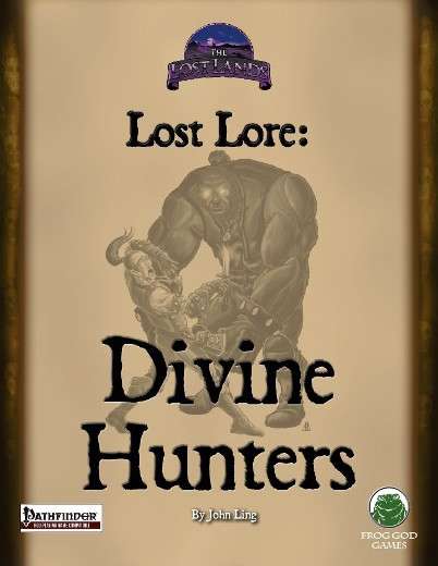 Lost Lore: Divine Hunters (PF) - Frog God Games | Frog God Games ...