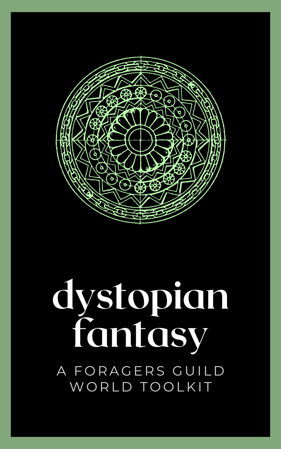 Dystopian Fantasy: A Foragers Guild Worldbuilding Guide - Lightspress ...