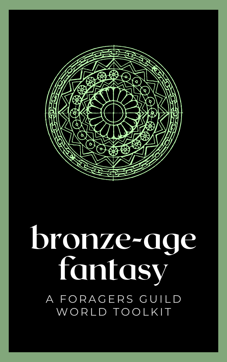 Bronze Age Fantasy: A Foragers Guild Worldbuilding Guide - Lightspress ...