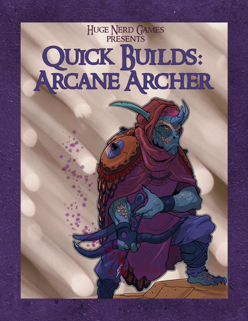 Quick Builds: Arcane Archer - Huge Nerd Games | Quick Builds | DriveThruRPG