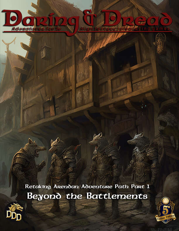 Daring & Dread: Beyond the Battlements (Retaking Arendan part 1 ...