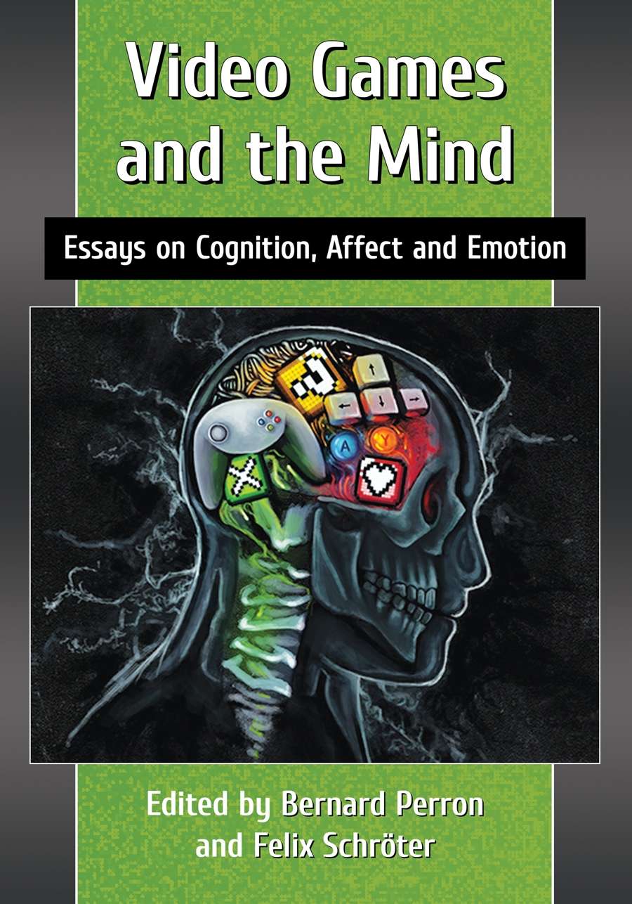Video Games and the Mind: Essays on Cognition, Affect and Emotion ...