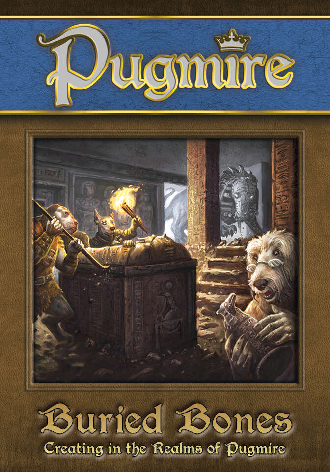Buried Bones: Creating in the Realms of Pugmire - Onyx Path Publishing ...