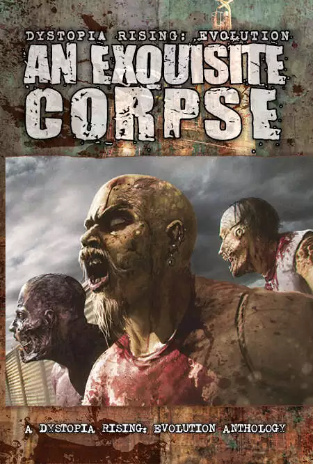 An Exquisite Corpse: A Dystopia Rising: Evolution Anthology - Onyx Path ...