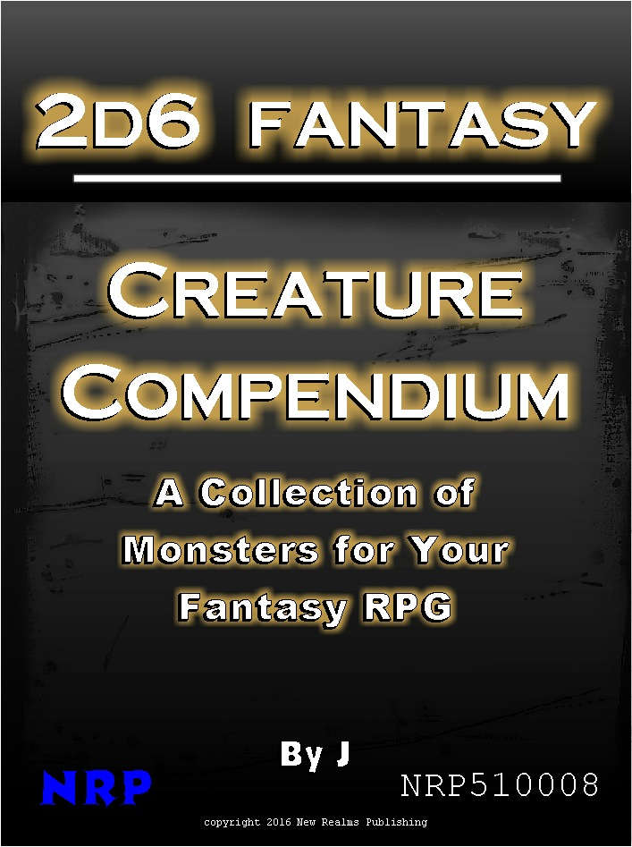 2d6 Fantasy: Creature Compendium - New Realms Publishing | 2d6 Fantasy ...