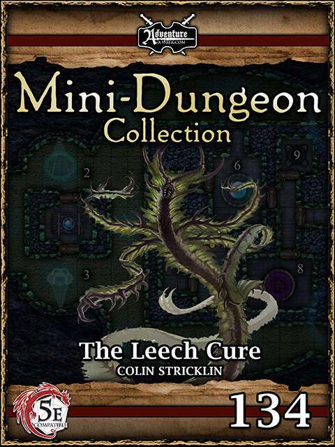 5E Mini-Dungeon #134: The Leech Cure - AAW Games | 5th Edition | 5E ...