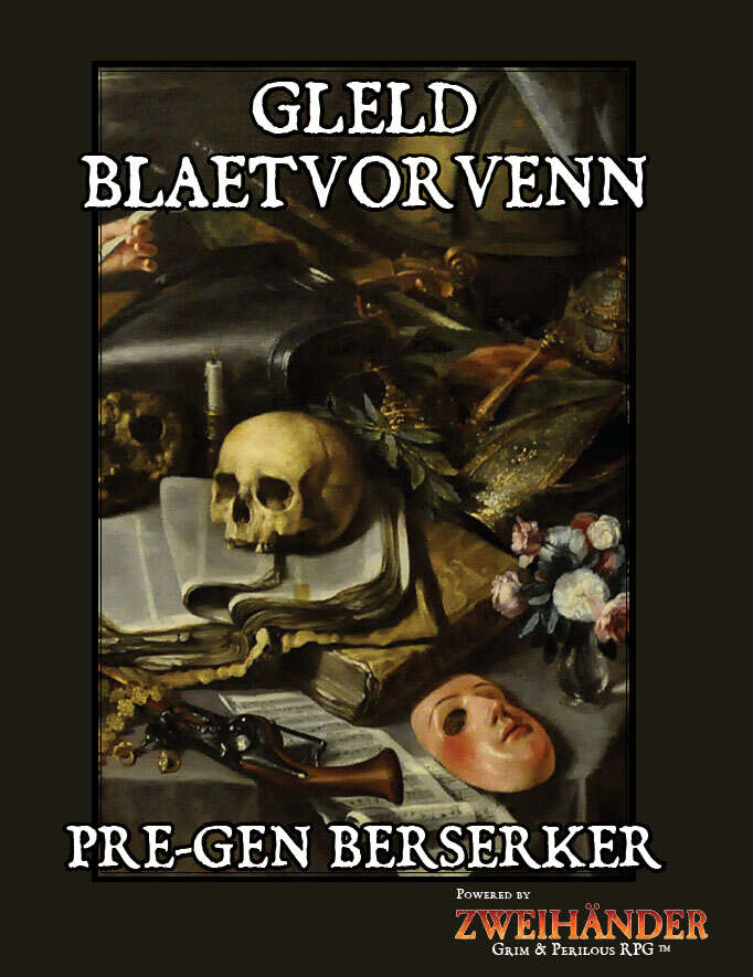 Gleld Blaetvorvenn: Berserker - NPC for Zweihander RPG - ZWEIHANDER ...