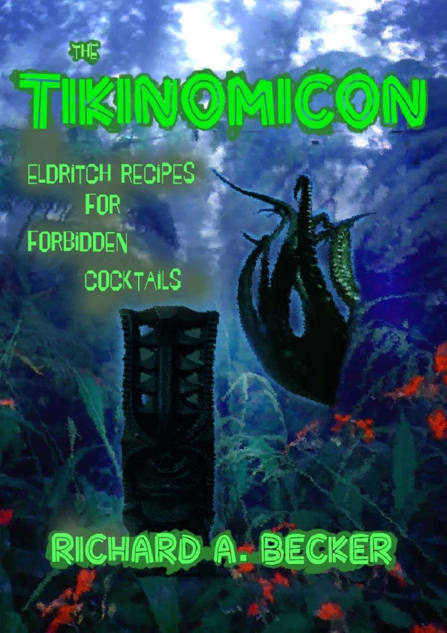 The Tikinomicon: 13 Forbidden Cocktails - Richard A. Becker | DriveThruRPG