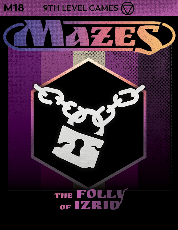 Mazes Fantasy Roleplaying Module 18: The Folly of Izrid - 9th Level Games | MAZES | DriveThruRPG